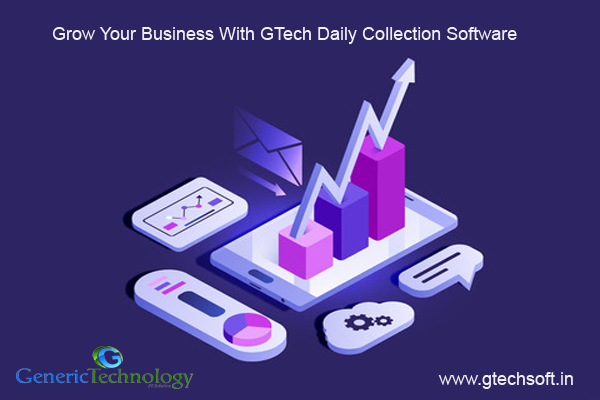 Grow Your Business With GTech Daily Collection Software gtechsoft.in